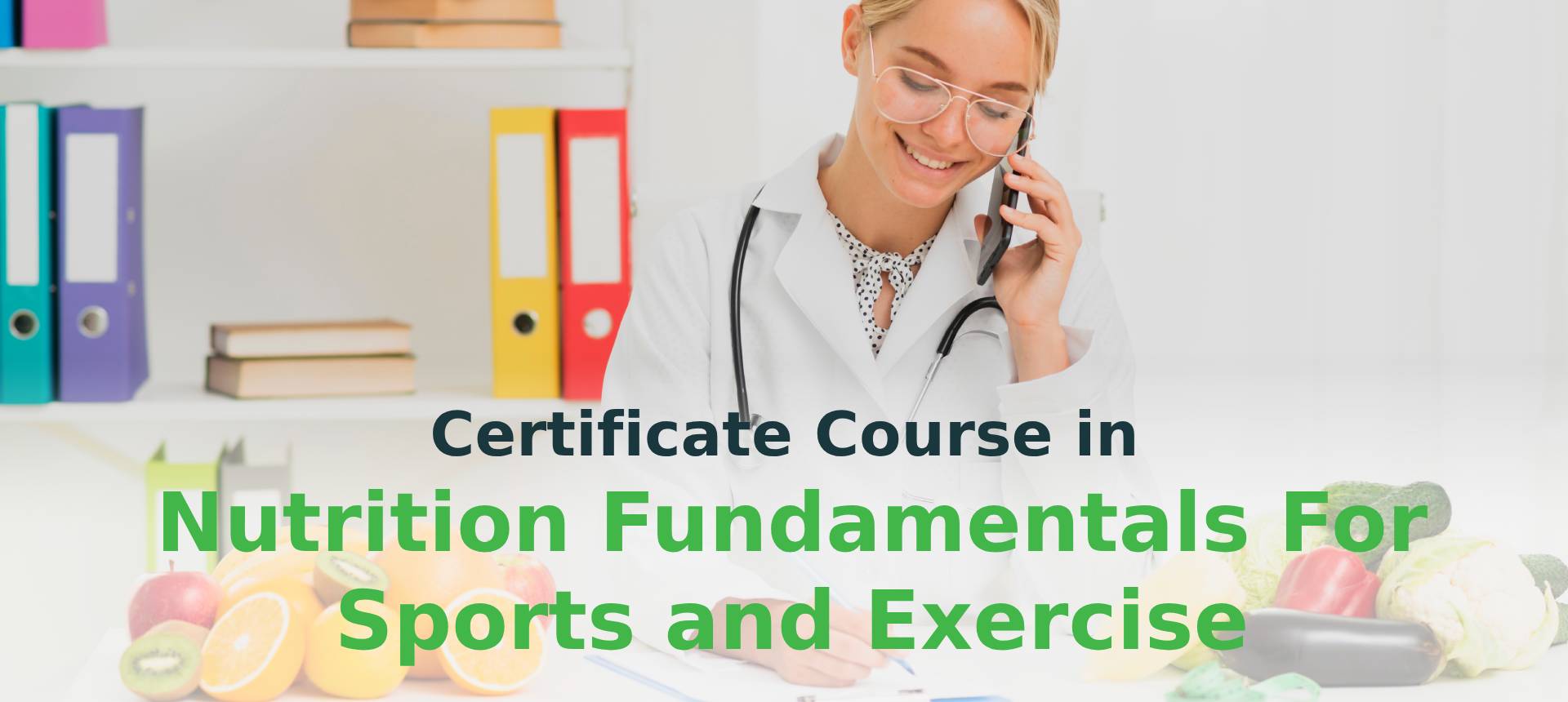 Certificate Course in Nutrition Fundamentals For Sports and Exercis ...
